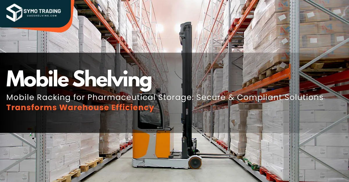 Mobile Racking for Pharmaceutical Storage: Secure & Compliant Solutions